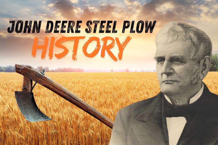 John Deere Steel Plow History: How Has It Changed Over Time?